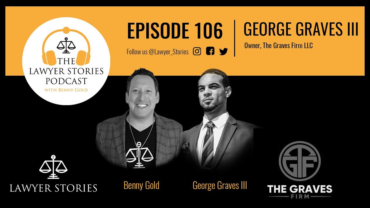 Ep 106 | George Graves III | Atlanta Attorney's Vision Realized - YouTube