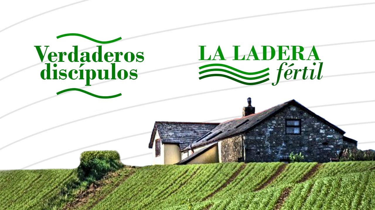 Verdaderos discípulos | La ladera fértil | #6 - YouTube