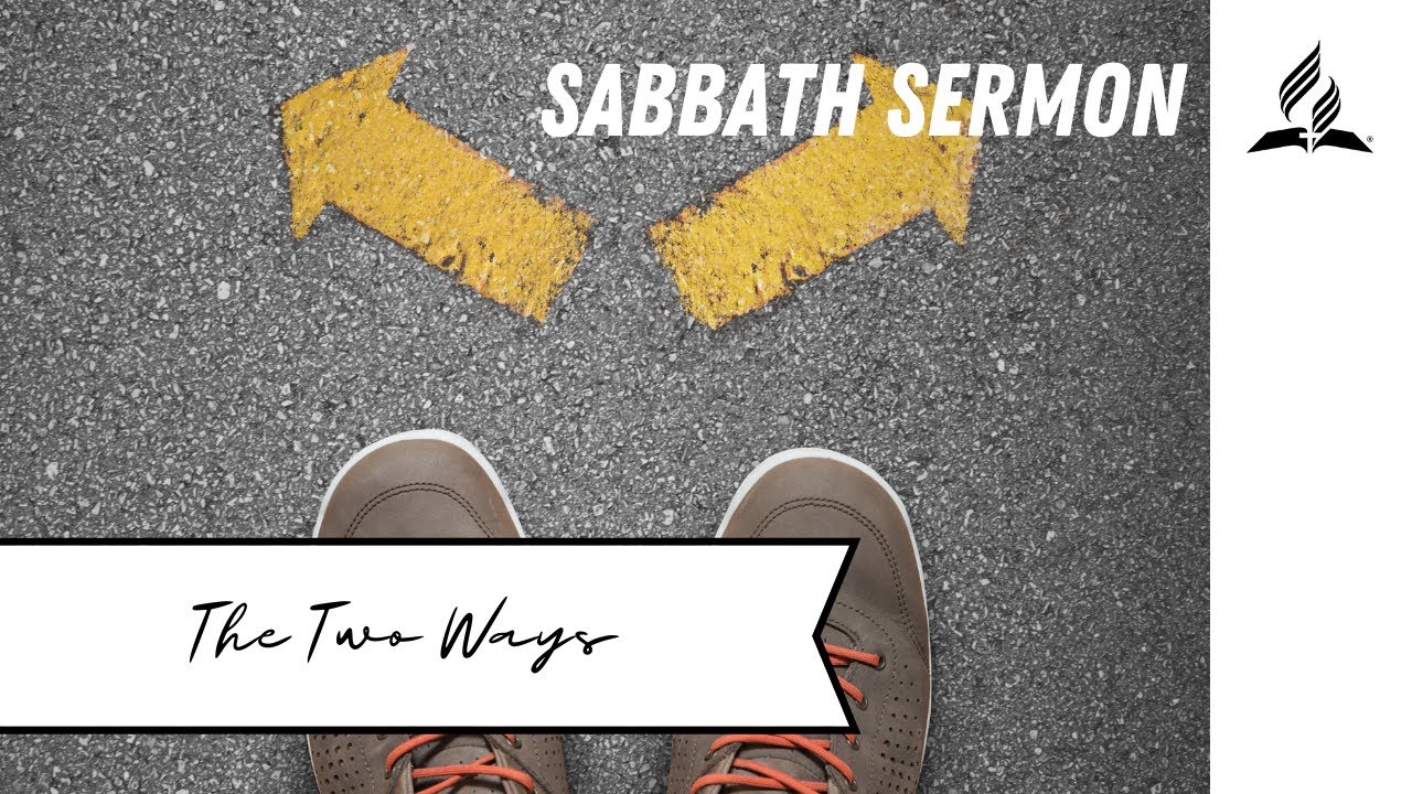 Sabbath Sermon | The Two Ways: Alexandru Gutu - YouTube