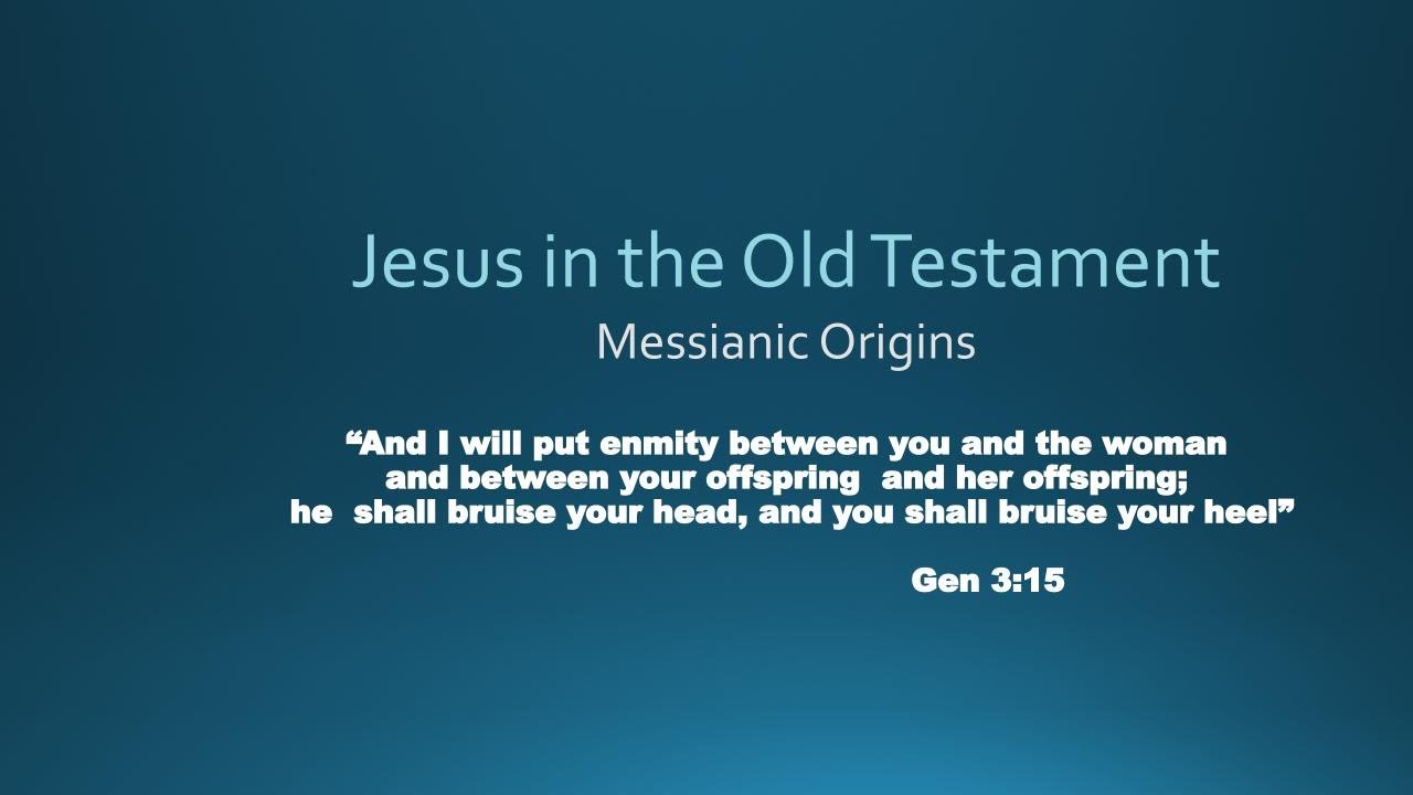 "Jesus in the Old Testament - Messianic Origins" - YouTube