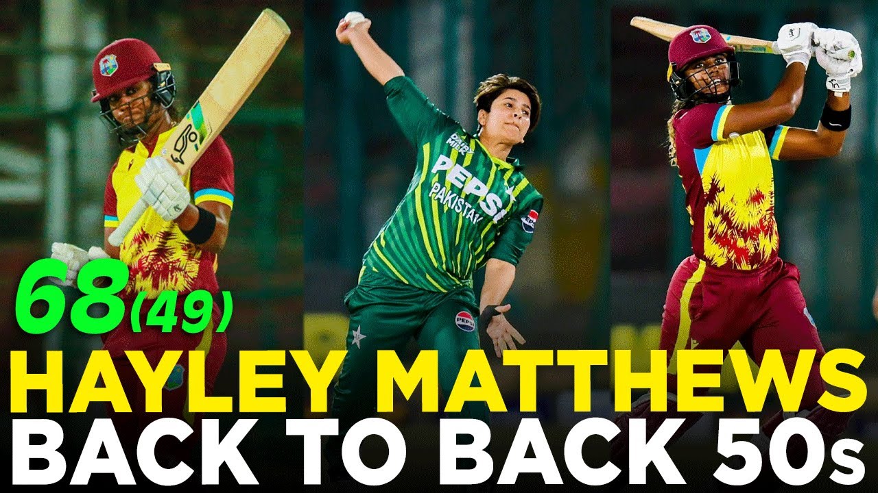 Back to Back Fifties For Hayley Matthews | Pakistan Women vs West ...