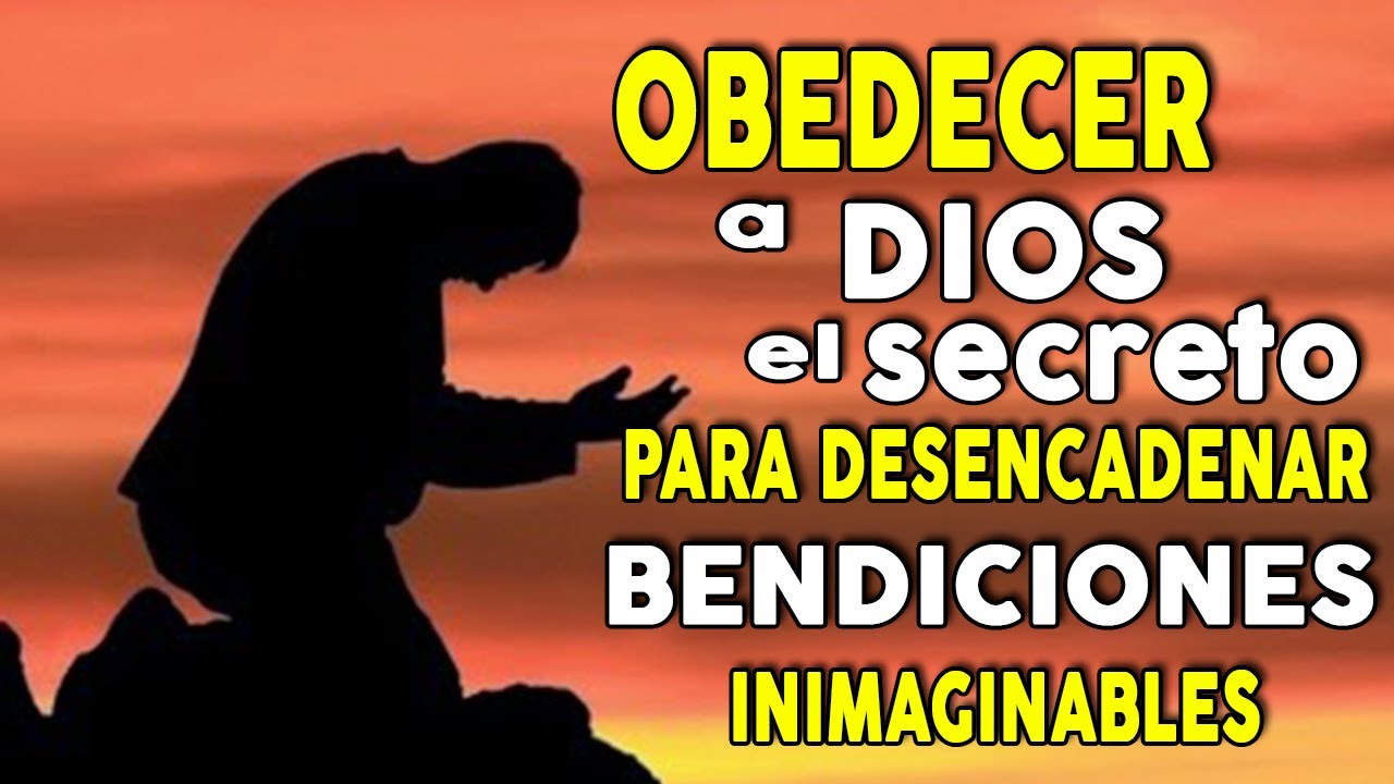 3 formas de OBEDECER a Dios el SECRETO para desencadenar BENDICIONES ...