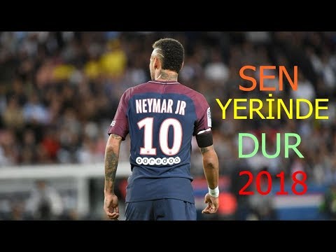 NEYMAR JR • SEN YERİNDE DUR • 2018