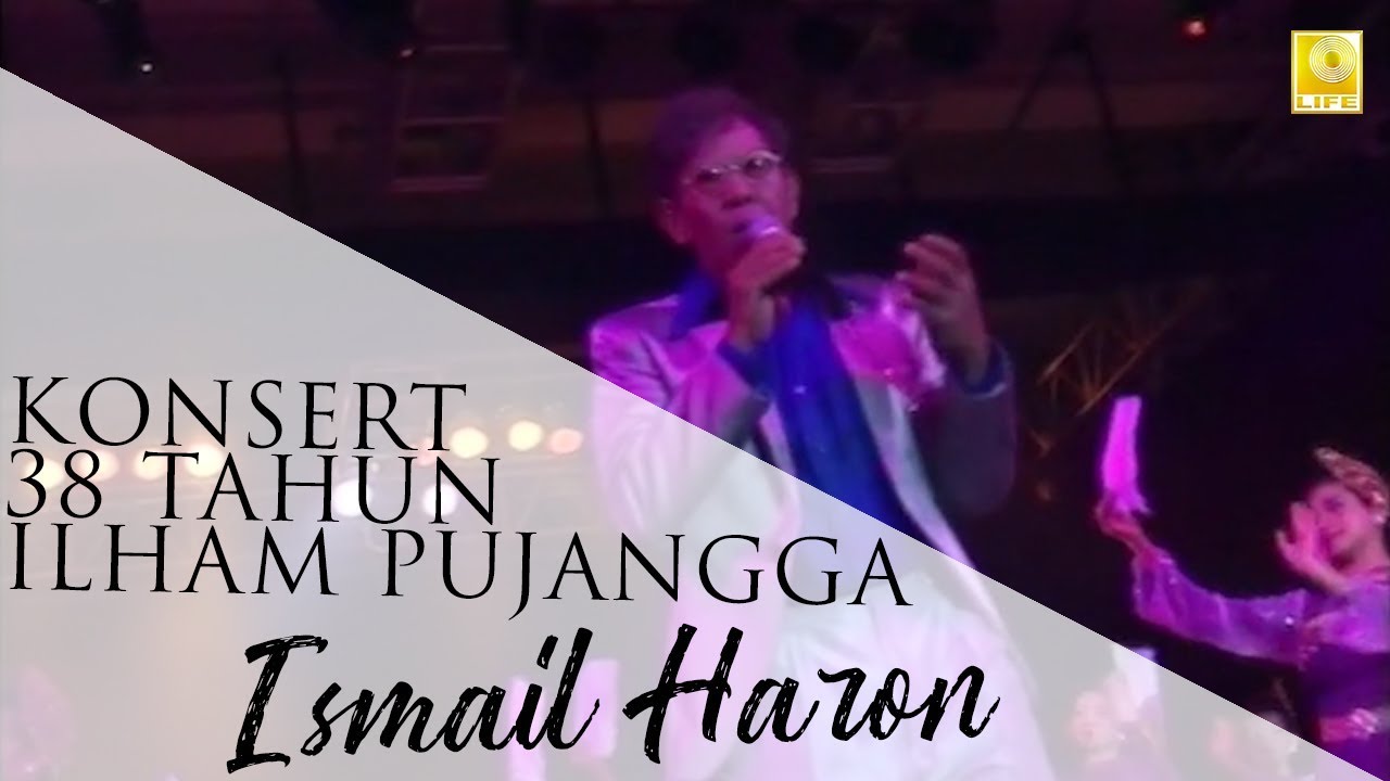 Konsert 38 Tahun Ilham Pujangga Ismail Haron (Full Concert) - YouTube