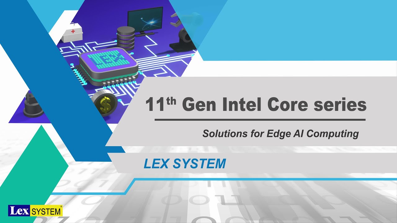 LEX SYSTEM's 11th Gen Intel Core series solutions for Edge AI Computing ...