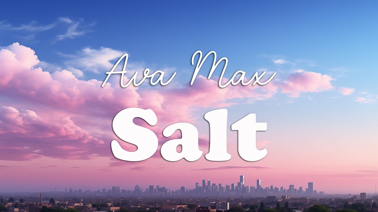 Ava Max - Salt (Lyrics) - YouTube