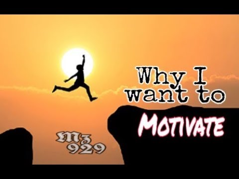Why I want to motivate, why we need motivation - YouTube
