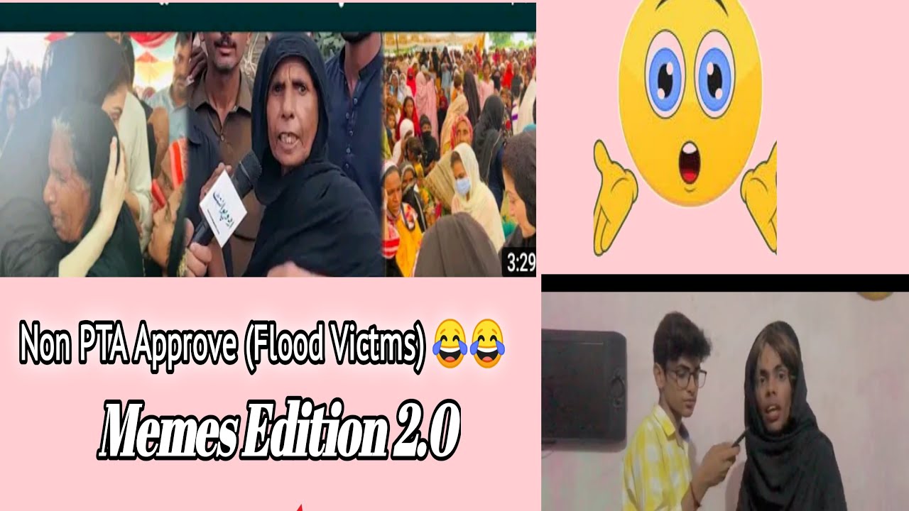 Non PTA Approve Flood Victims Meme Reacting on Maryam Nawaz (Mazaa Na ...