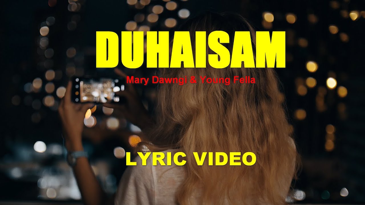 Duhaisam - Mary Dawngi & Young Fella (Lyric Video) - YouTube