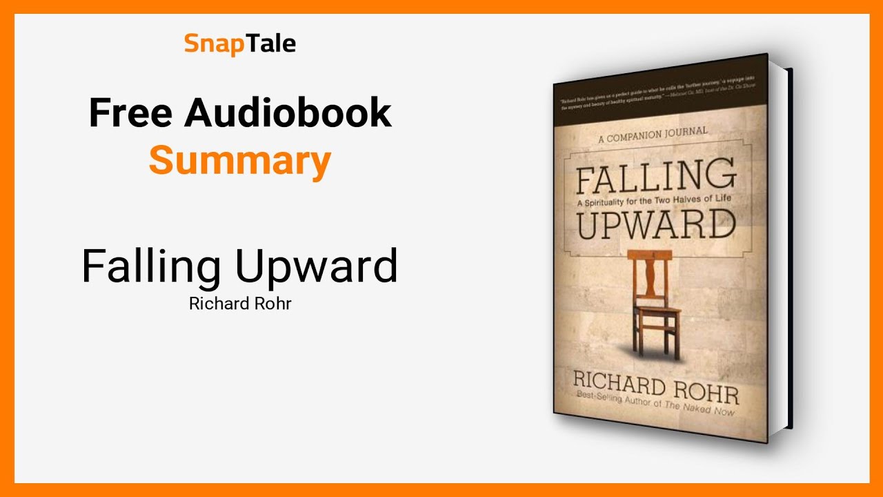 Falling Upward by Richard Rohr: 17 Minute Summary - YouTube