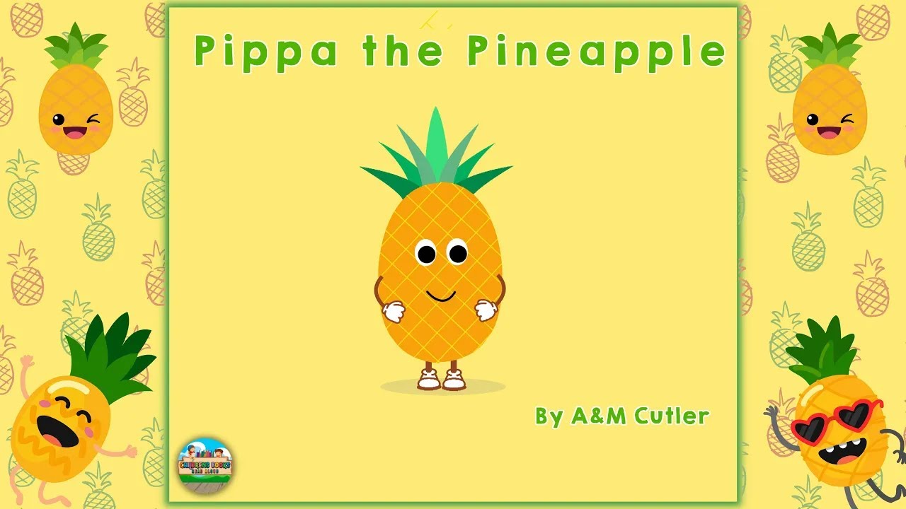 🍍Pippa The Pineapple🍍| New Children's Book 2023 | By A&M Cutler - YouTube