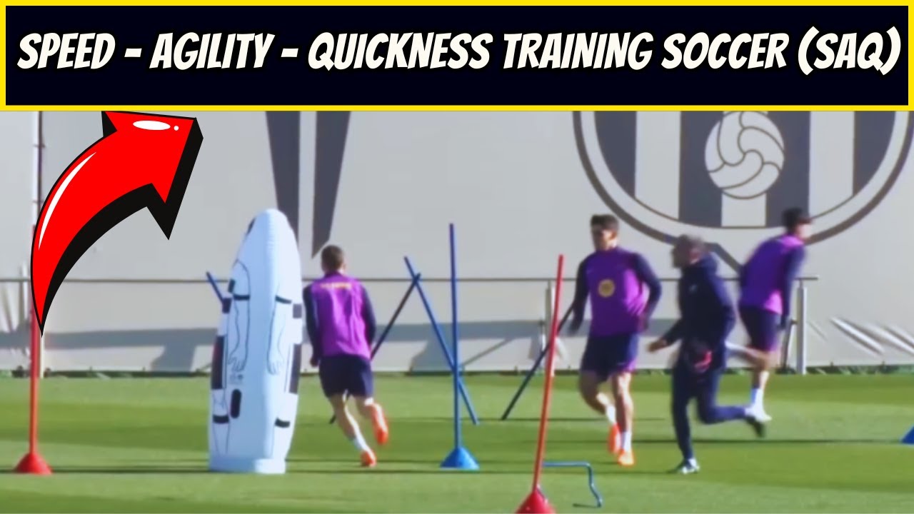 🎯Speed - Agility - Quickness Training Soccer (SAQ) / Barcelona Training ...