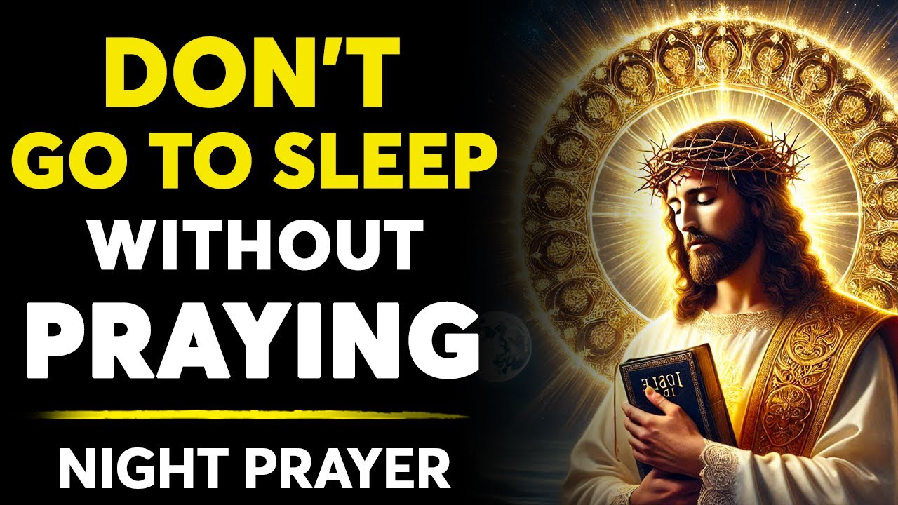Do Not Sleep Without Praying This Prayer | Prayer Before Sleep | Night ...