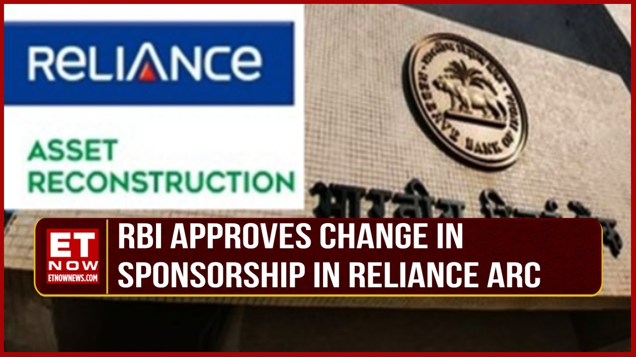 RBI Approves Change In Sponsorship In Reliance ARC: Sources | What It ...