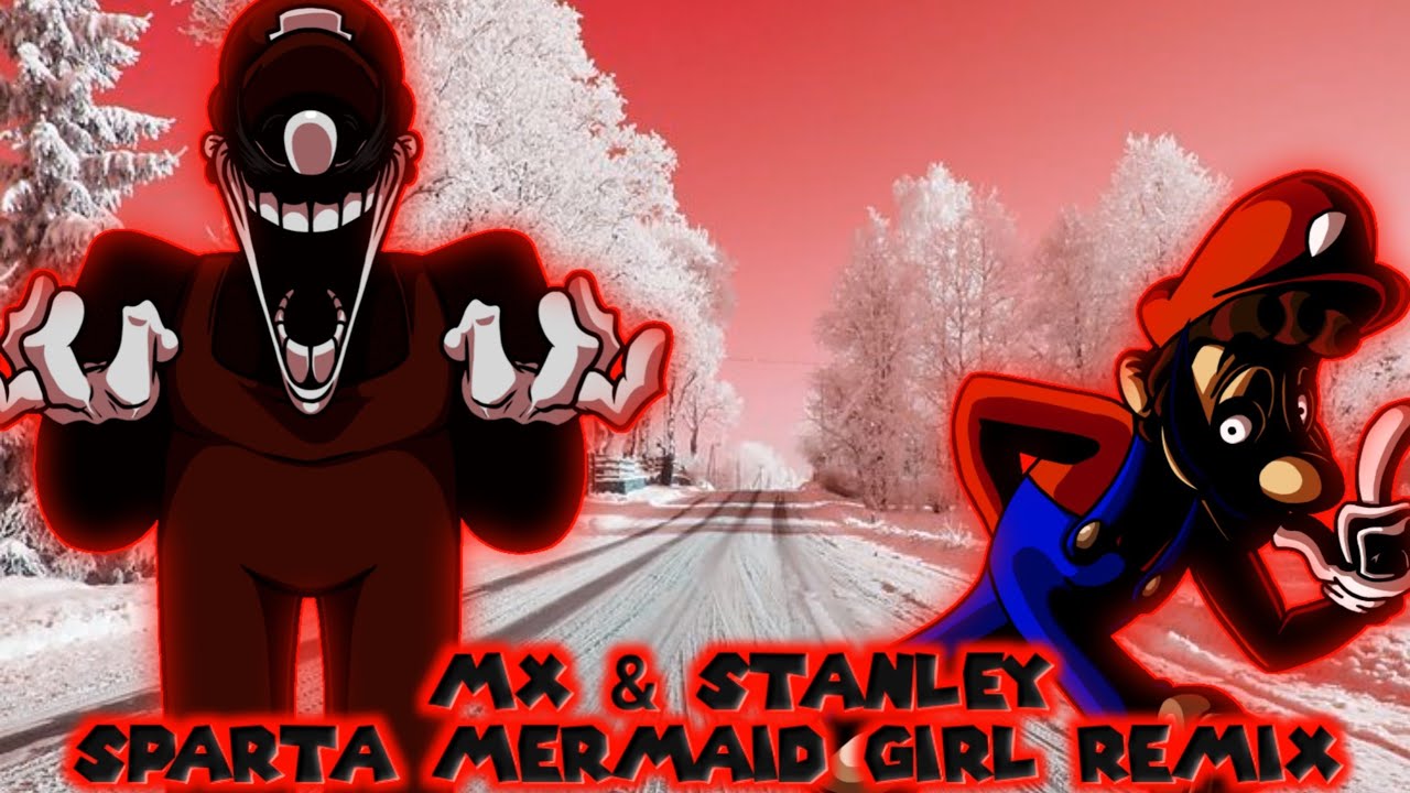 (MX Has Sparta Mermaid Girl Remix)(Ft Stanley) - YouTube