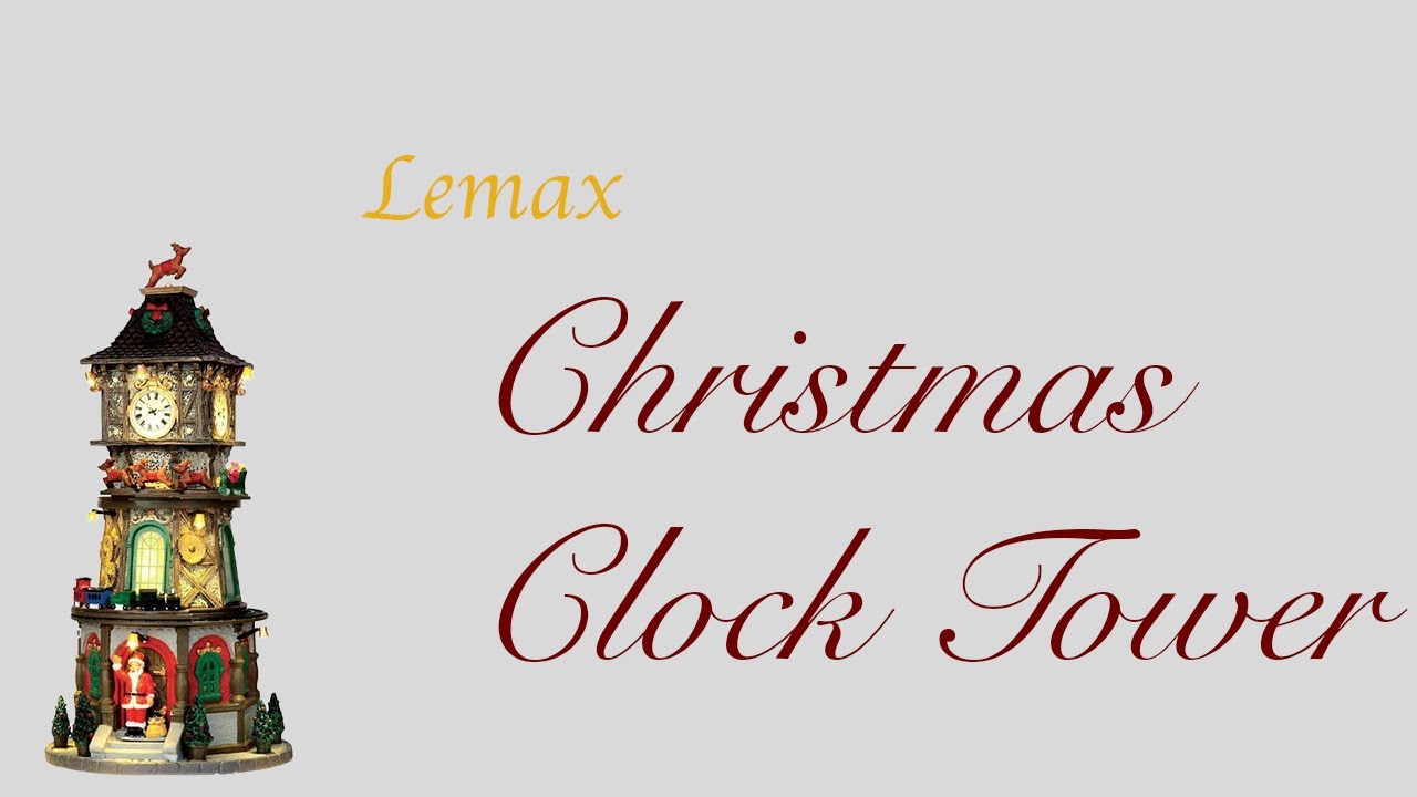 Lemax Christmas Clock Tower review - YouTube