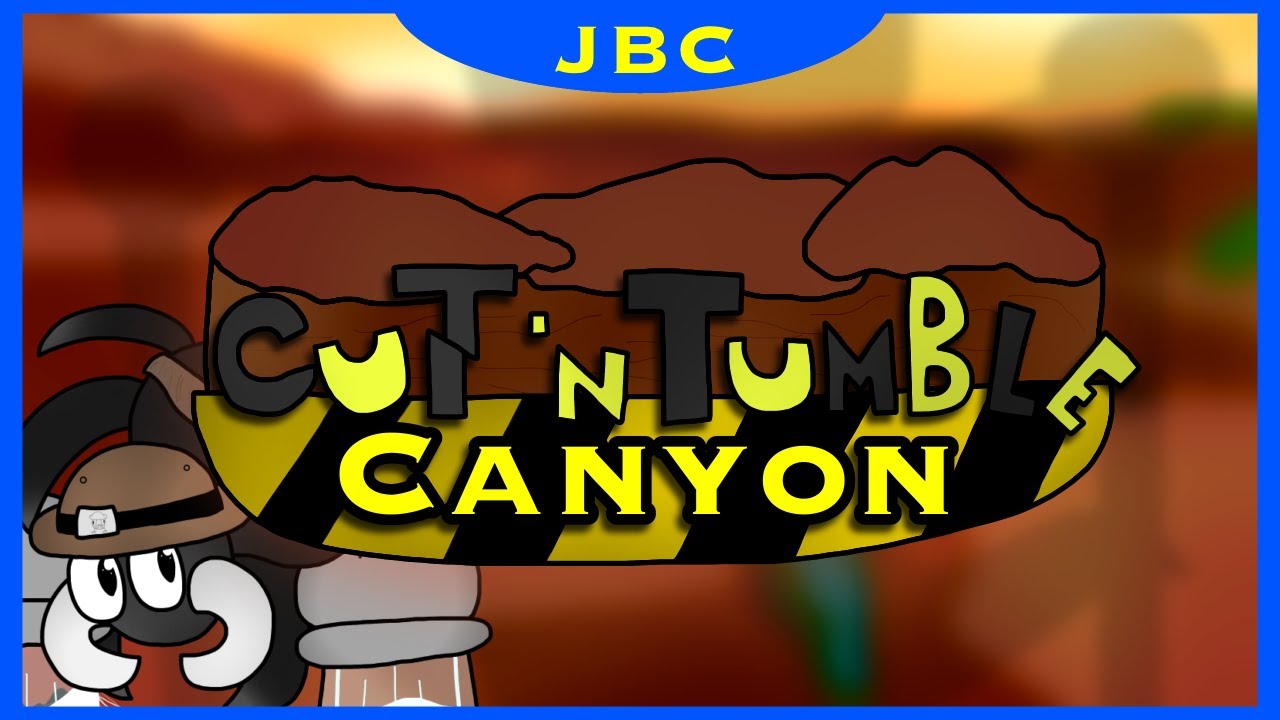 Cut’N Tumble Canyon (3K Subscriber Special) - JBC Productions - YouTube