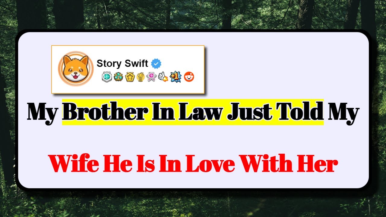 [Full Story] My Brother-in-law Just Told My Wife He Is In love With Her ...