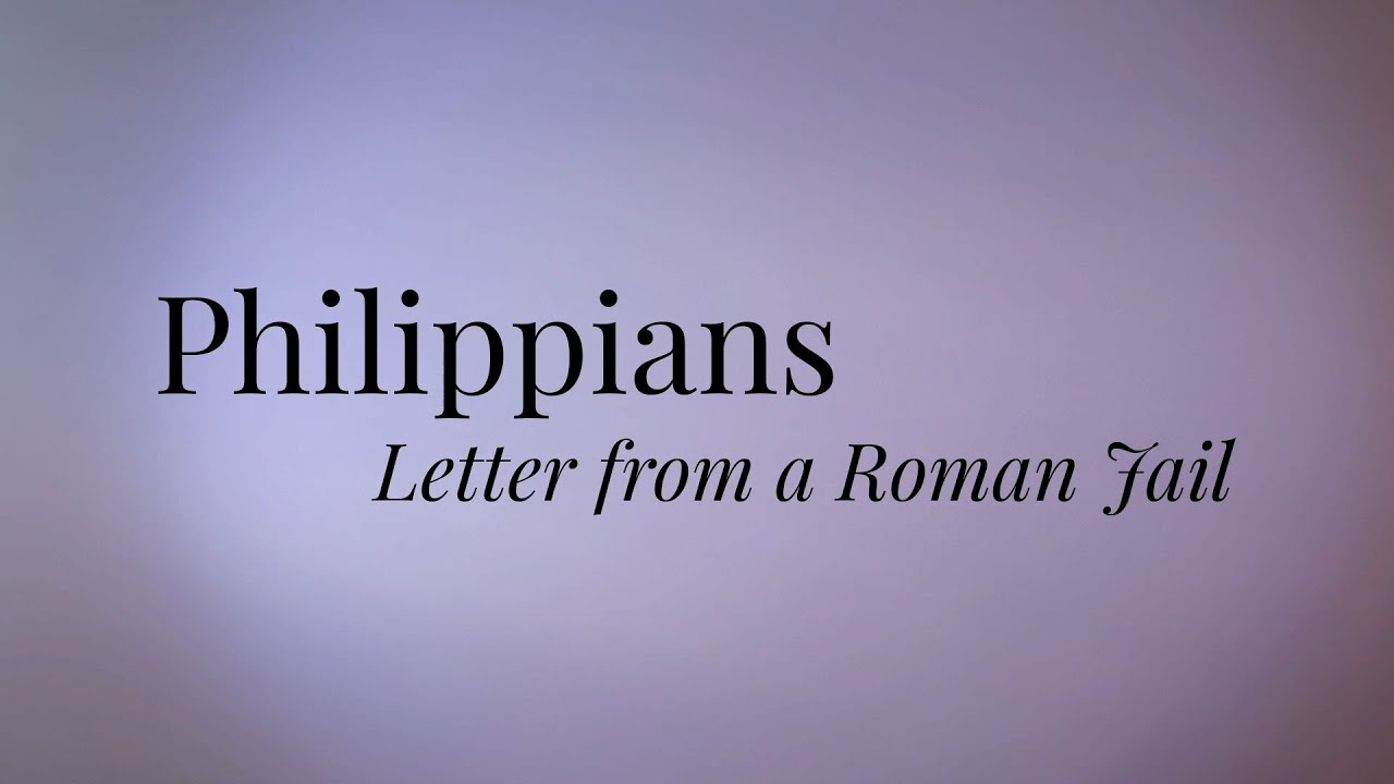 Philippians | Letter from a Roman Jail - YouTube