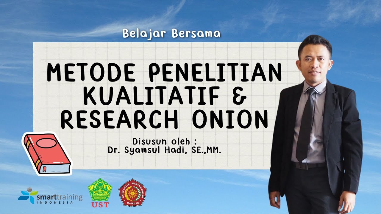 PENJELASAN METODE PENELITIAN KUALITATIF & RESEARCH ONION (DIAGRAM ...