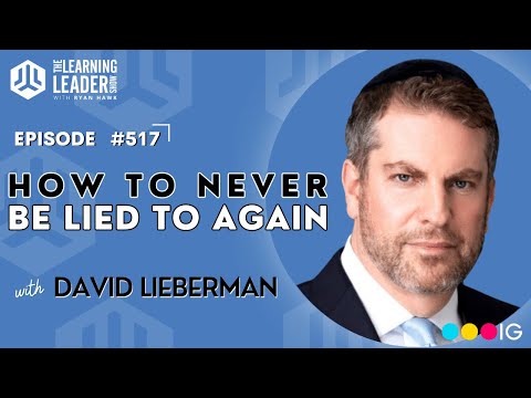 How To Never Be Lied To Again (Renowned Psychotherapist David Lieberman ...