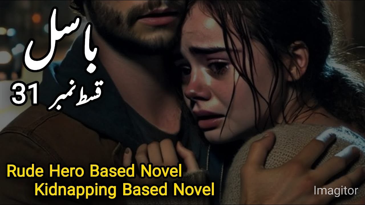 Basil Episode 31 | Rude Hero Based Novel | Romantic Urdu Hindi Novels ...