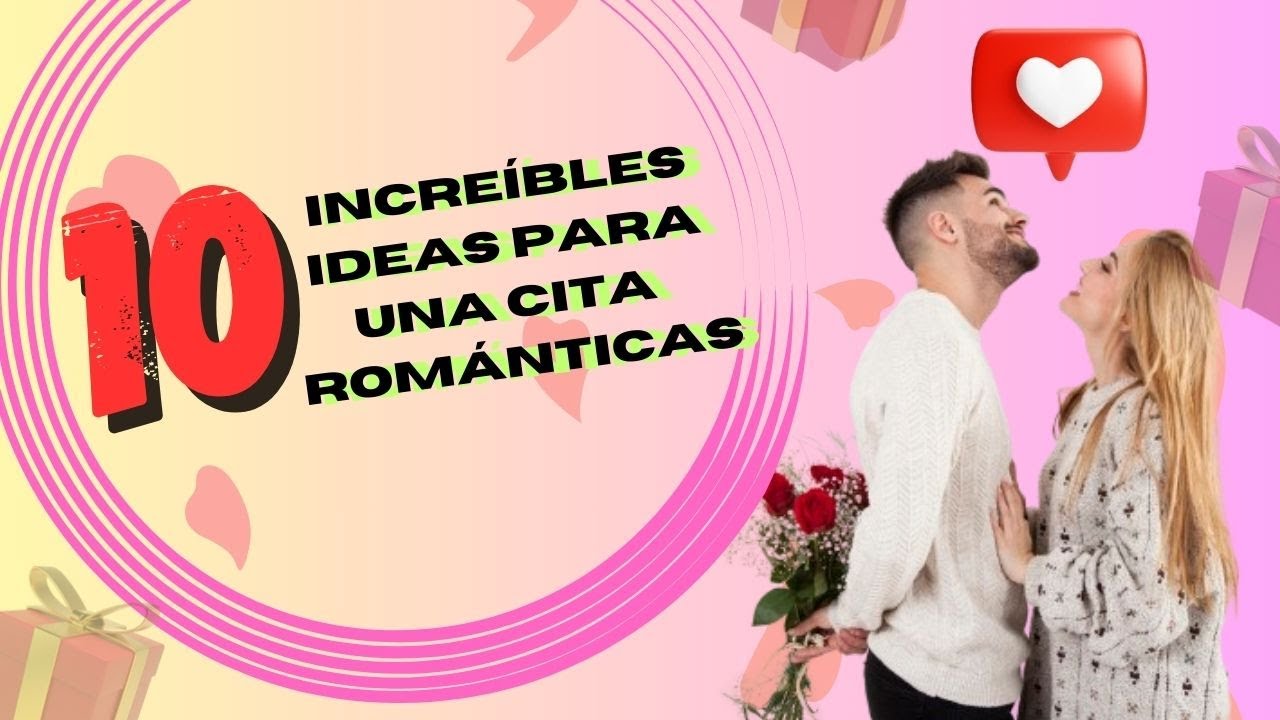 😍10 Increíbles Ideas para una Cita Romántica - YouTube