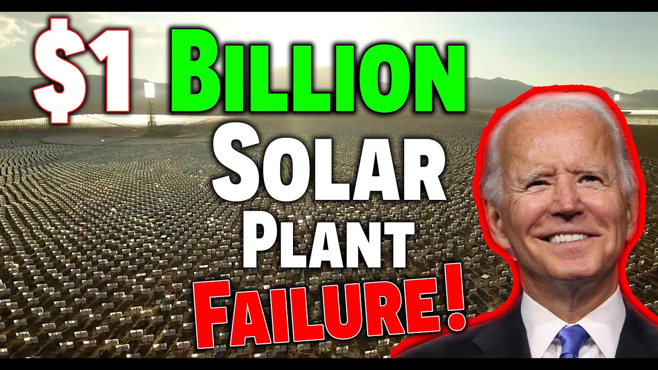$1 BILLION Solar Plant FAILURE! • Renewable ENERGY Is A SCAM! - YouTube