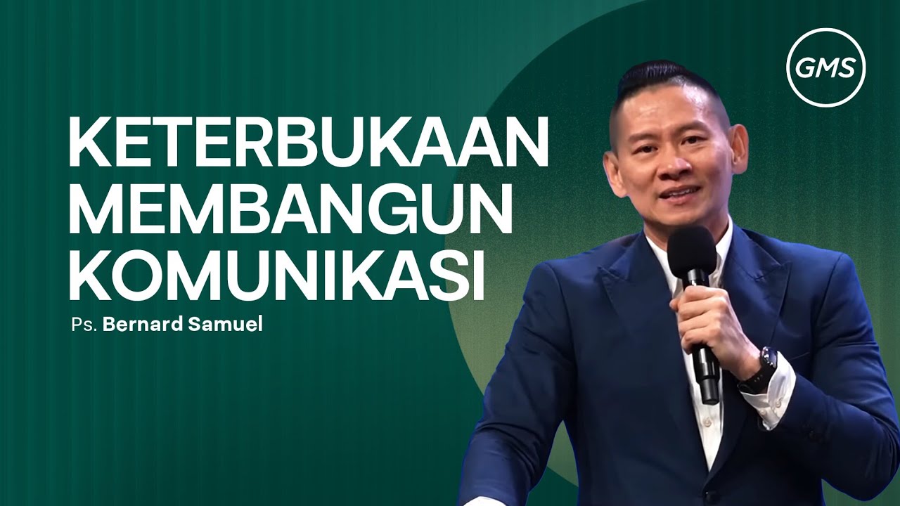 KETERBUKAAN MEMBANGUN KOMUNIKASI - Ps. Bernard Samuel - YouTube