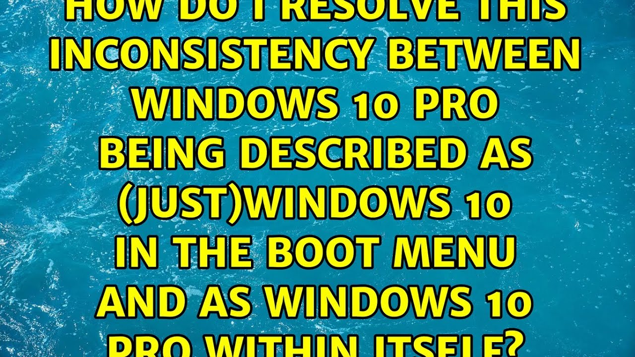 How do I resolve this inconsistency between windows 10 pro being ...