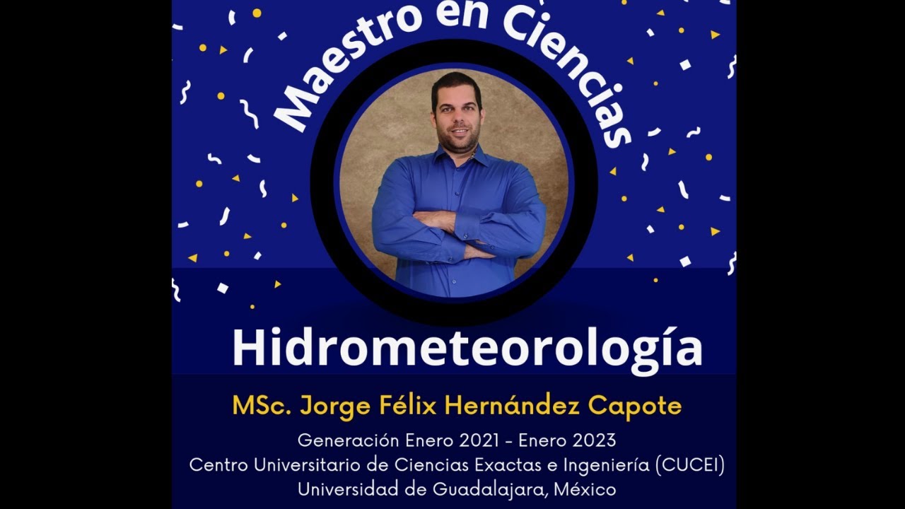 Jorge Félix Hernández Capote Maestro en Ciencias en Hidrometeorología ...