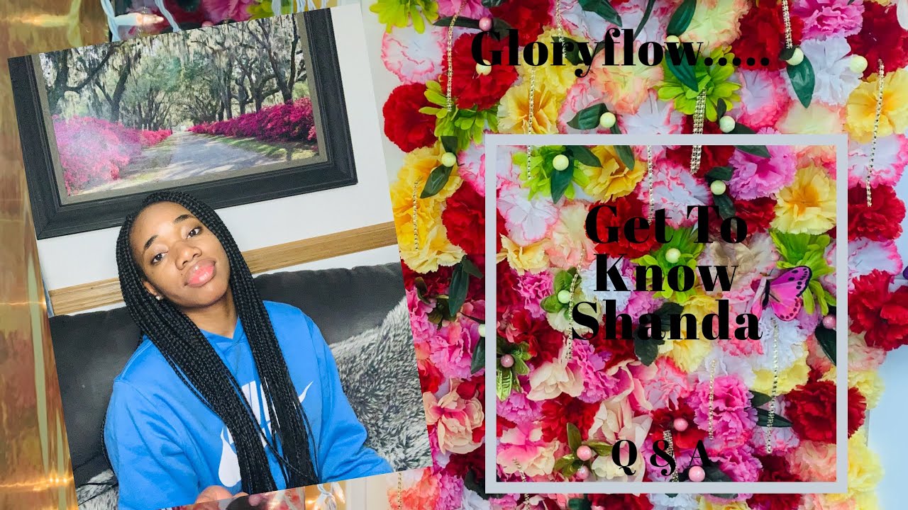 Get To Know The Host(Shanda) Q&A | Gloryflow With Shanda. - YouTube