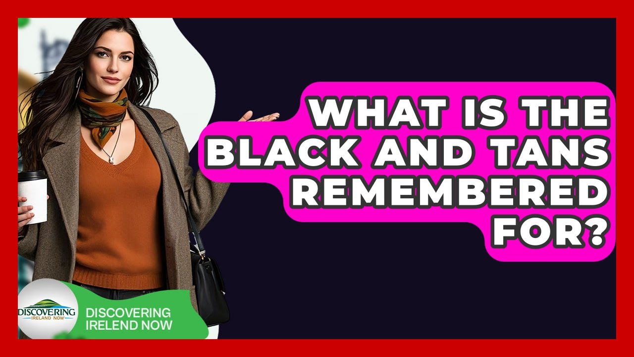 What Is The Black And Tans Remembered For? - Discovering Ireland Now ...