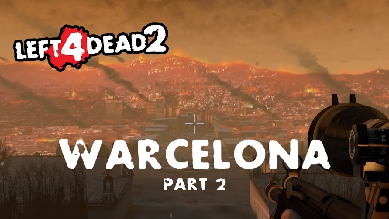 Left 4 Dead 2 Warcelona Part 2 Plaza Gameplay - YouTube
