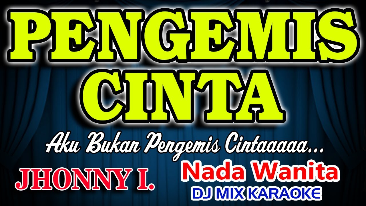 Pengemis Cinta Remix Karaoke Jhonny Iskandar HD Audio Nada Pria - YouTube