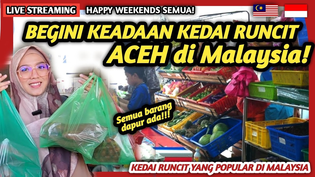 🔴 BEGINI KEADAAN KEDAI RUNCIT MILIK ORANG ACEH DI MALAYSIA! - YouTube