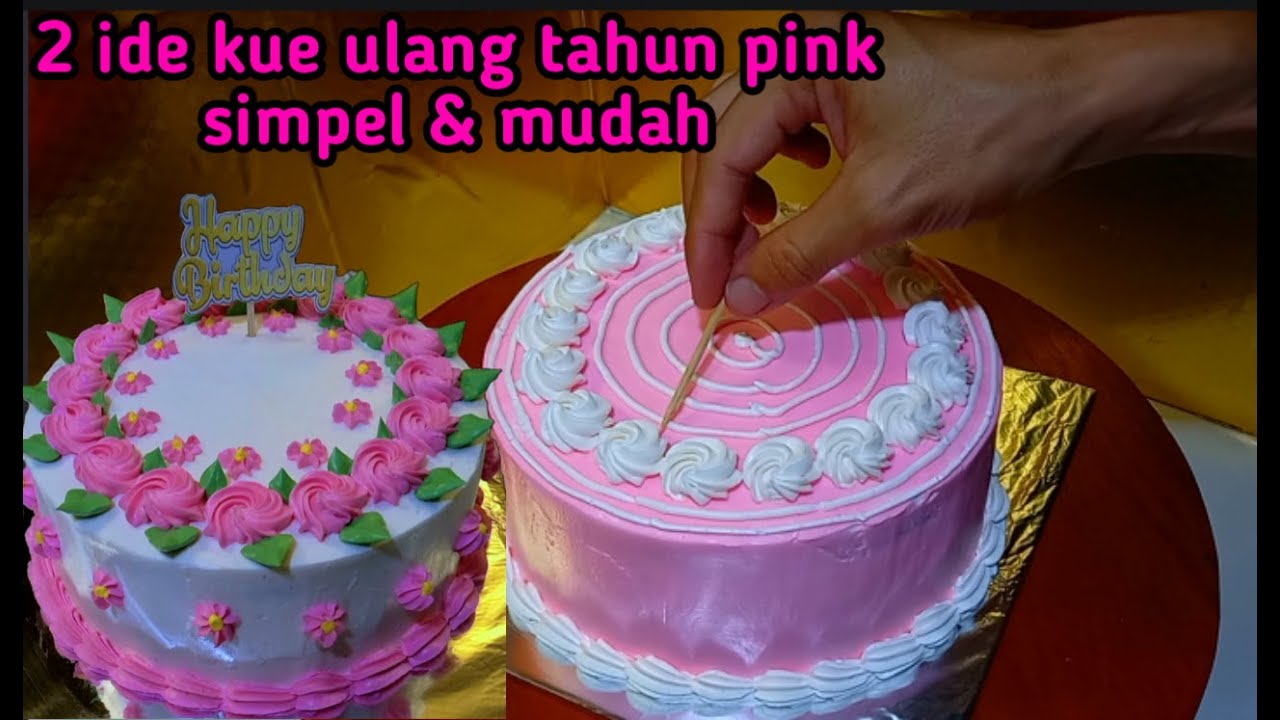 kue ulang tahun sederhana - kue ultah simple | 2 desain cake pink ...