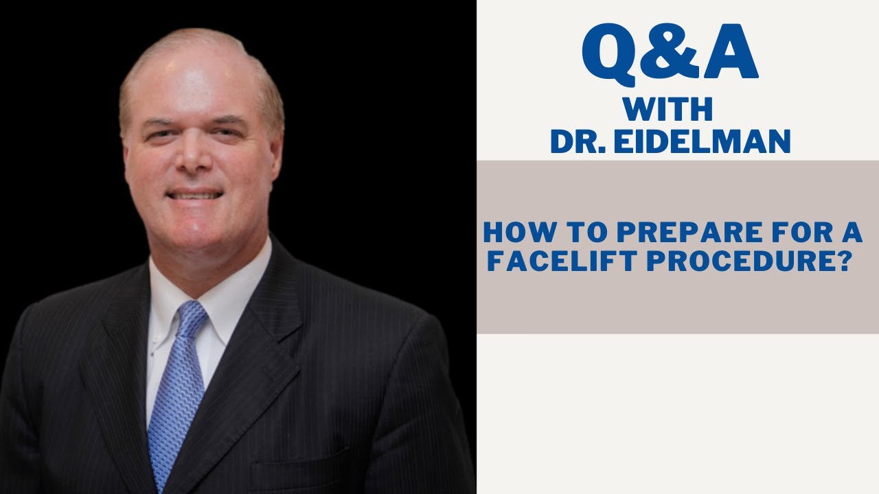 Dr. Eidelman explains how to prepare for a facelift procedure? - YouTube