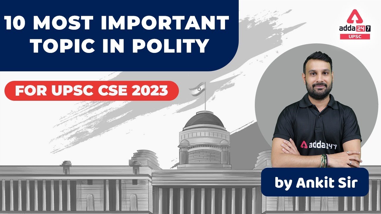 UPSC 2023 | UPSC Indian Polity Lecture | 10 Most Important Topics In ...