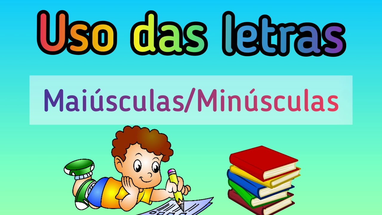 USO DAS LETRAS MAIÚSCULAS E MINÚSCULAS - Educação Infantil - YouTube