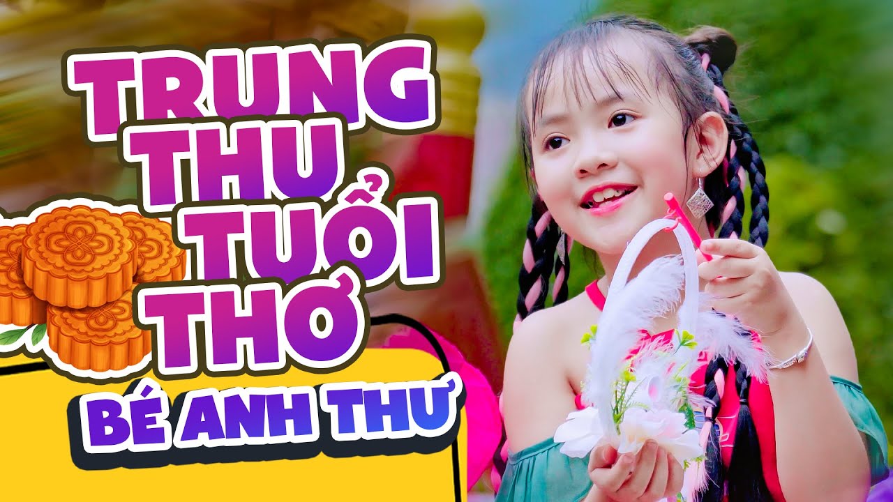 Trung Thu Tuổi Thơ 🍓 Bé Anh Thư 🍓 Nhạc Thiếu Nhi Tết Trung Thu 🍓 Nhacpro Kids 🍓 Mầm Chồi Lá ...