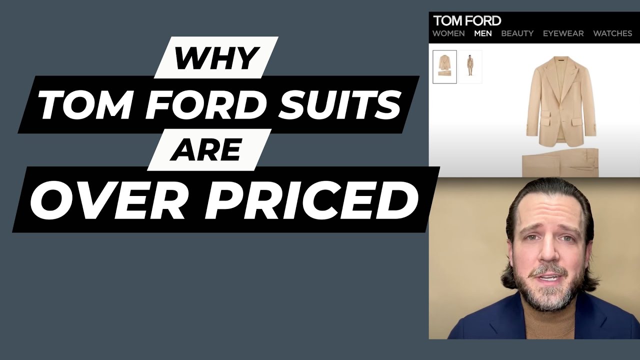 Why Tom Ford Suits are Over-Priced (and how you can get better value ...