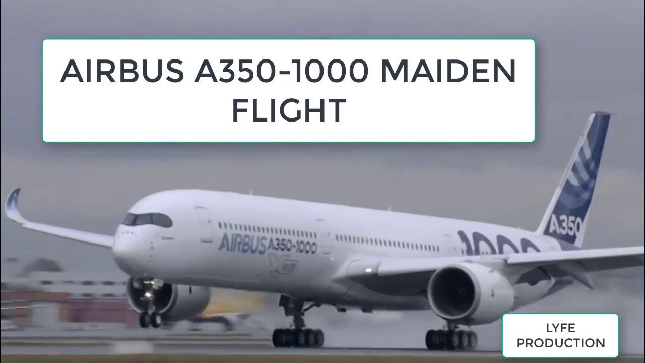 Airbus A350 MAIDEN FLIGHT - YouTube