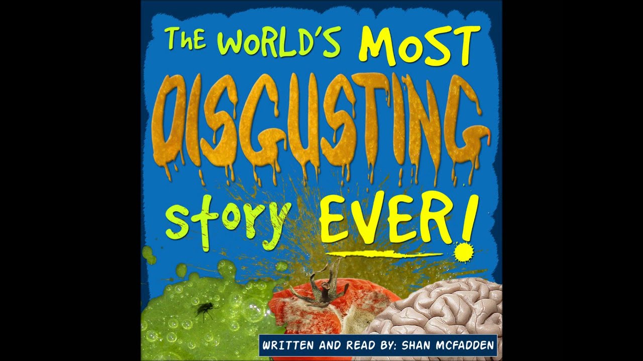 The World's Most Disgusting Story Ever! - free children's audiobook by ...