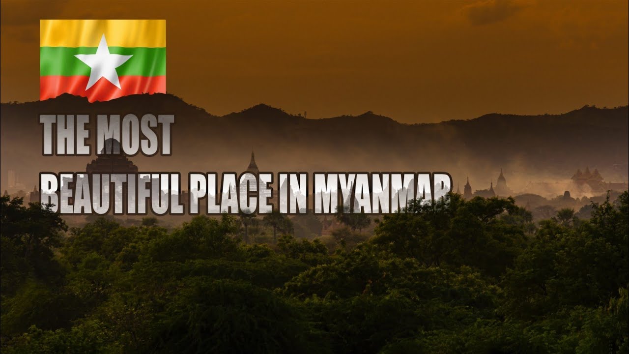 The Most Beautiful Places In Myanmar - YouTube
