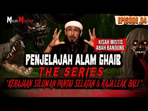 MENYELAM DI KERAJAAN SILUMAN PANTAI SELATAN & RAJA SANTET LEAK BALI PENJELAJAH ALAM GAIB (EPISODE 4)