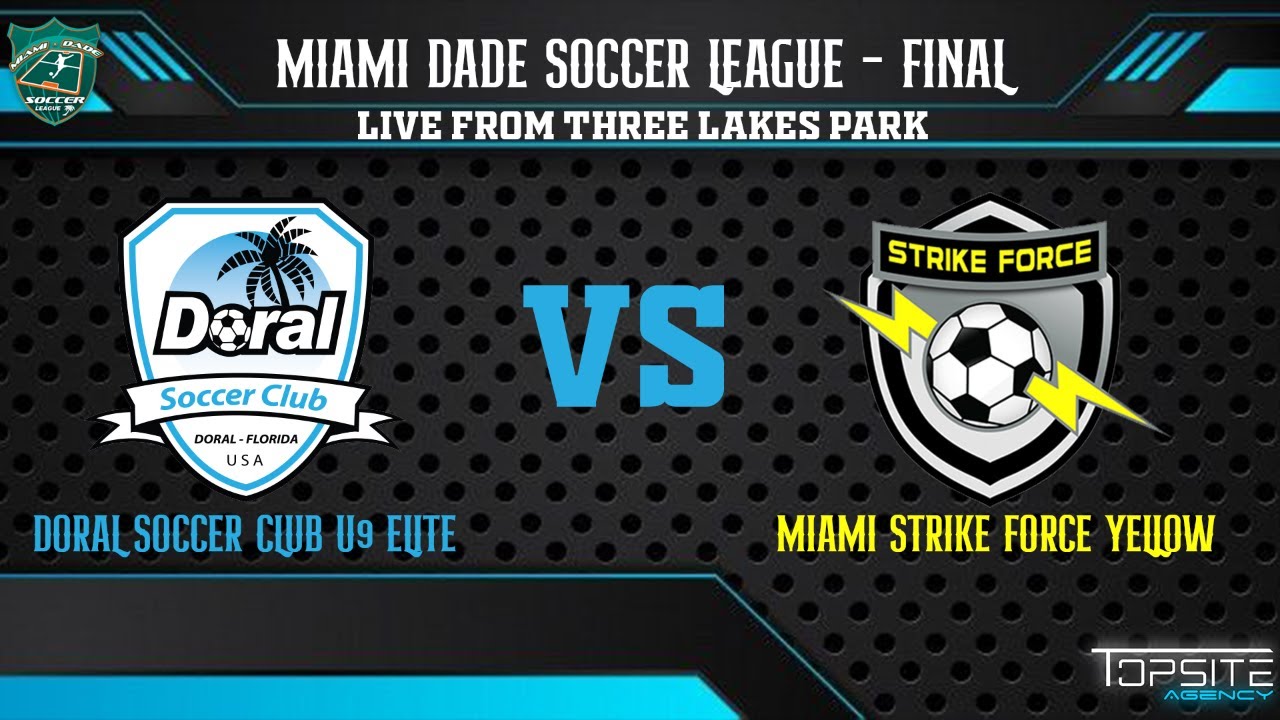 MIAMI DADE SOCCER LEAGUE FINAL - DORAL SC U9 ELITE VS MIAMI STRIKE ...
