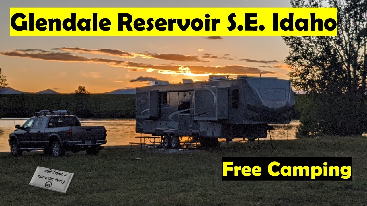 Glendale Reservoir S. E. Idaho Free Camping #ouRVisionnomadicliving ...