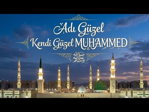Adı Güzel Kendi Güzel Muhammed (SAV) - Zikirli Coşturan İlahi