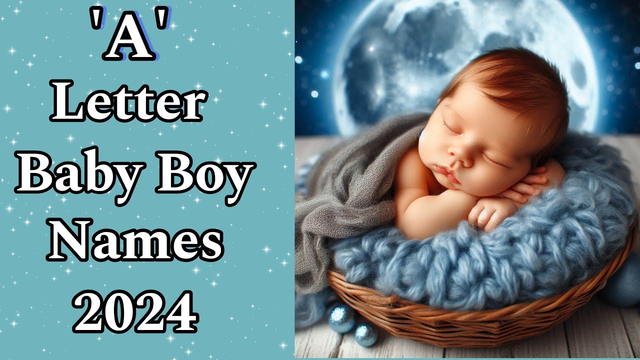 A Letter Baby Boy Names 2024 || New Baby Boy Names || Baby Boy Names ...